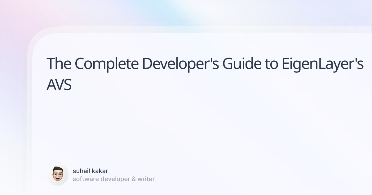 The Complete Developer's Guide to EigenLayer's AVS | Suhail Kakar